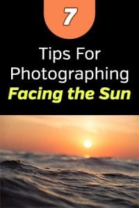 7 Tips For Photographing Facing the Sun | Seven Tps Photograph Facing Sun